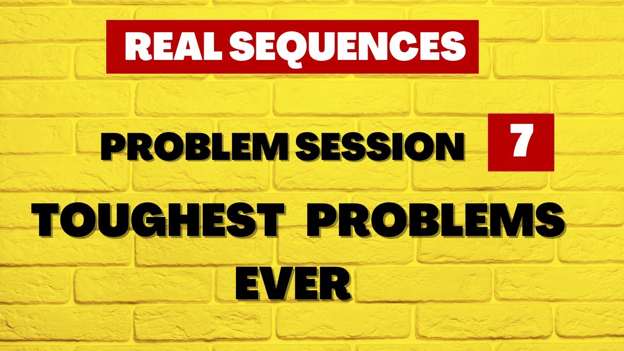 Real Sequences Problem Session 7 Youtube