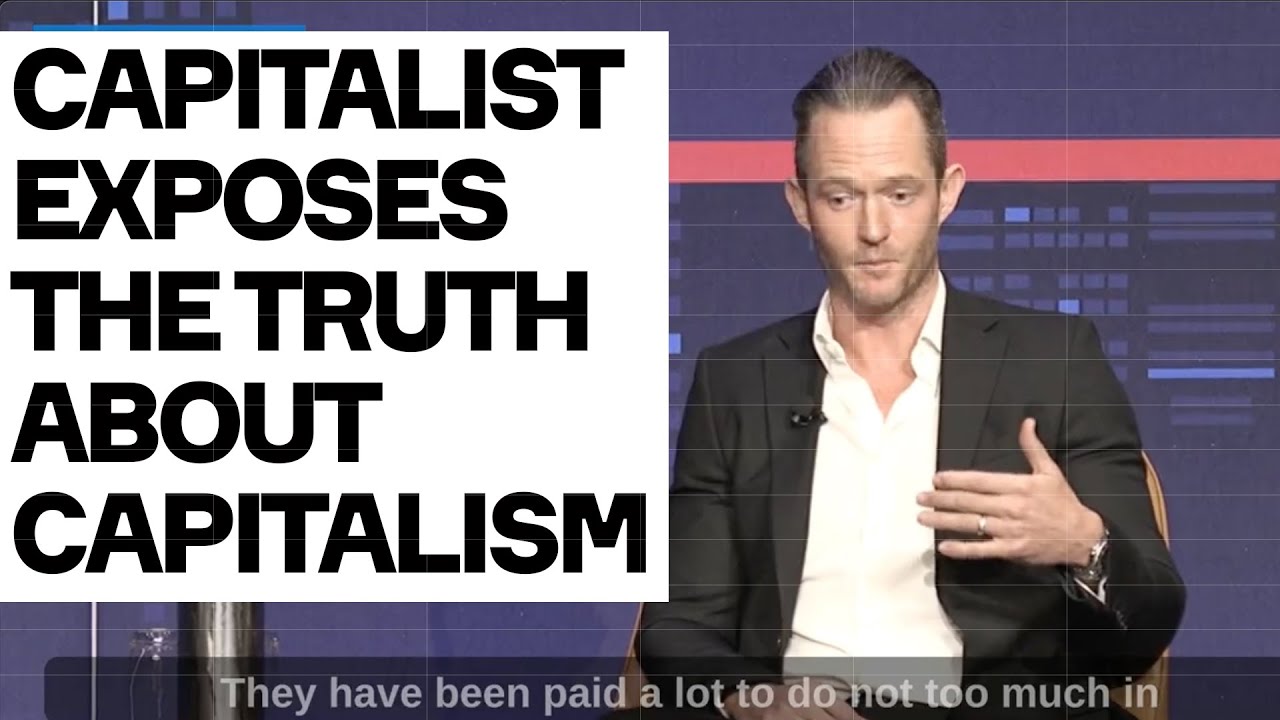 Capitalist Accidentally Exposes Capitalism Youtube