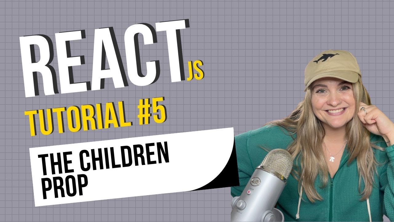 React Js Tutorial 5 The Children Prop Youtube