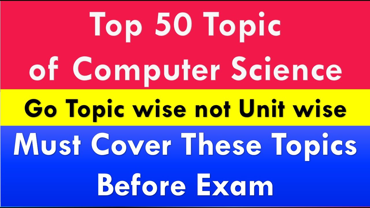 Top 50 Important Topic Of Computer Science Must Cover It Before Exam