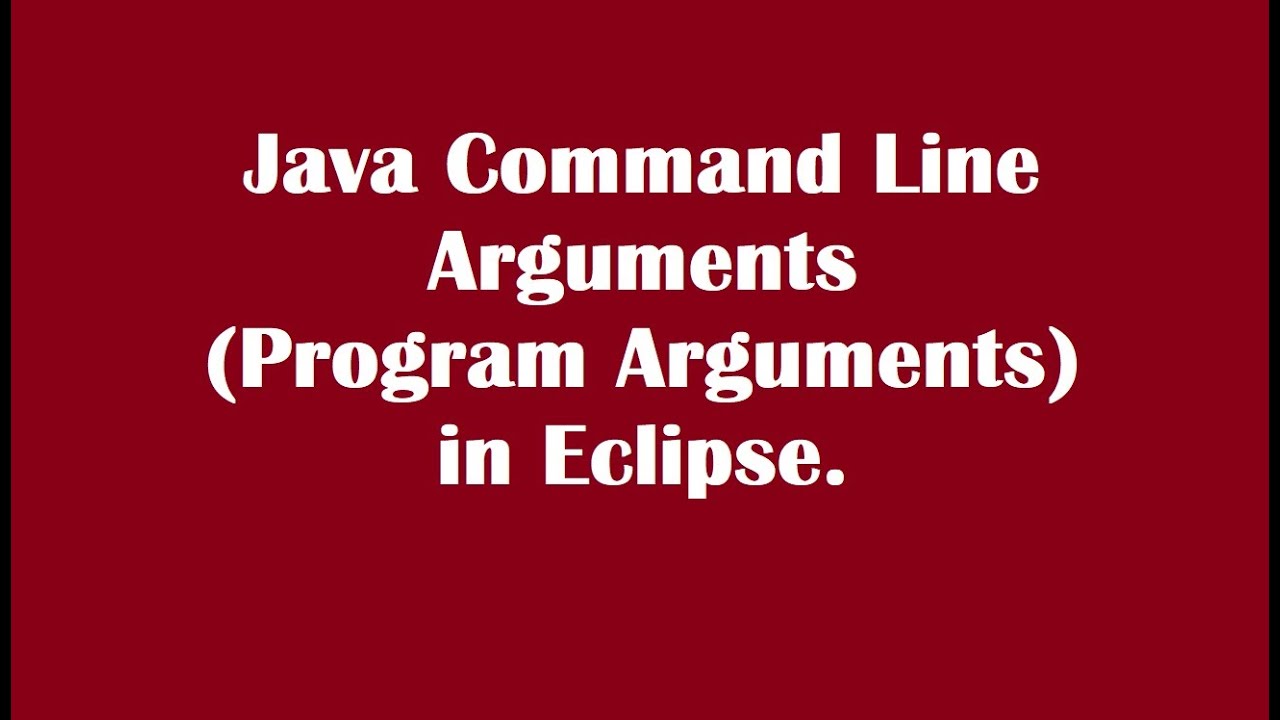Java Command Line Arguments Program Arguments In Eclipse Youtube