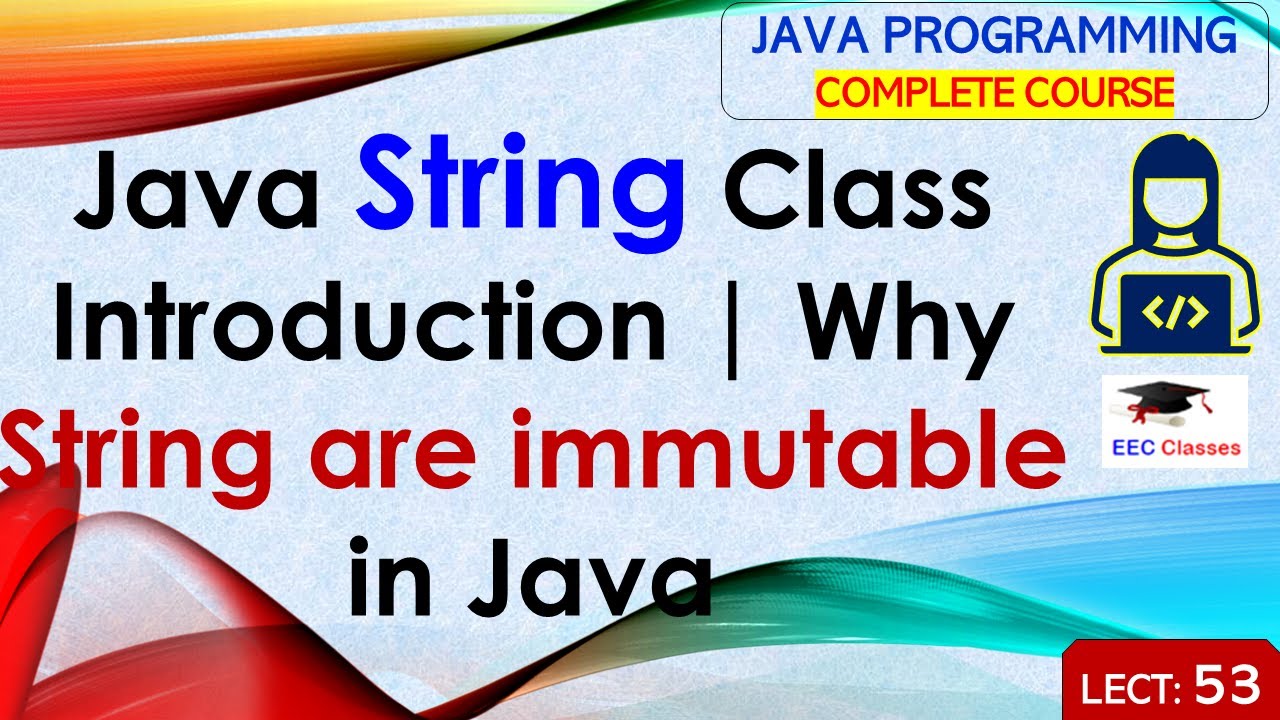 L53 Java String Class Introduction Why String Are Immutable In Java
