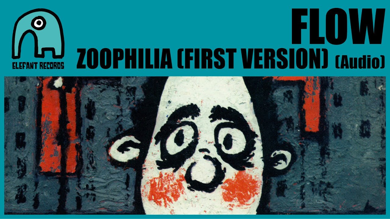 Flow Zoophilia First Version Audio Youtube