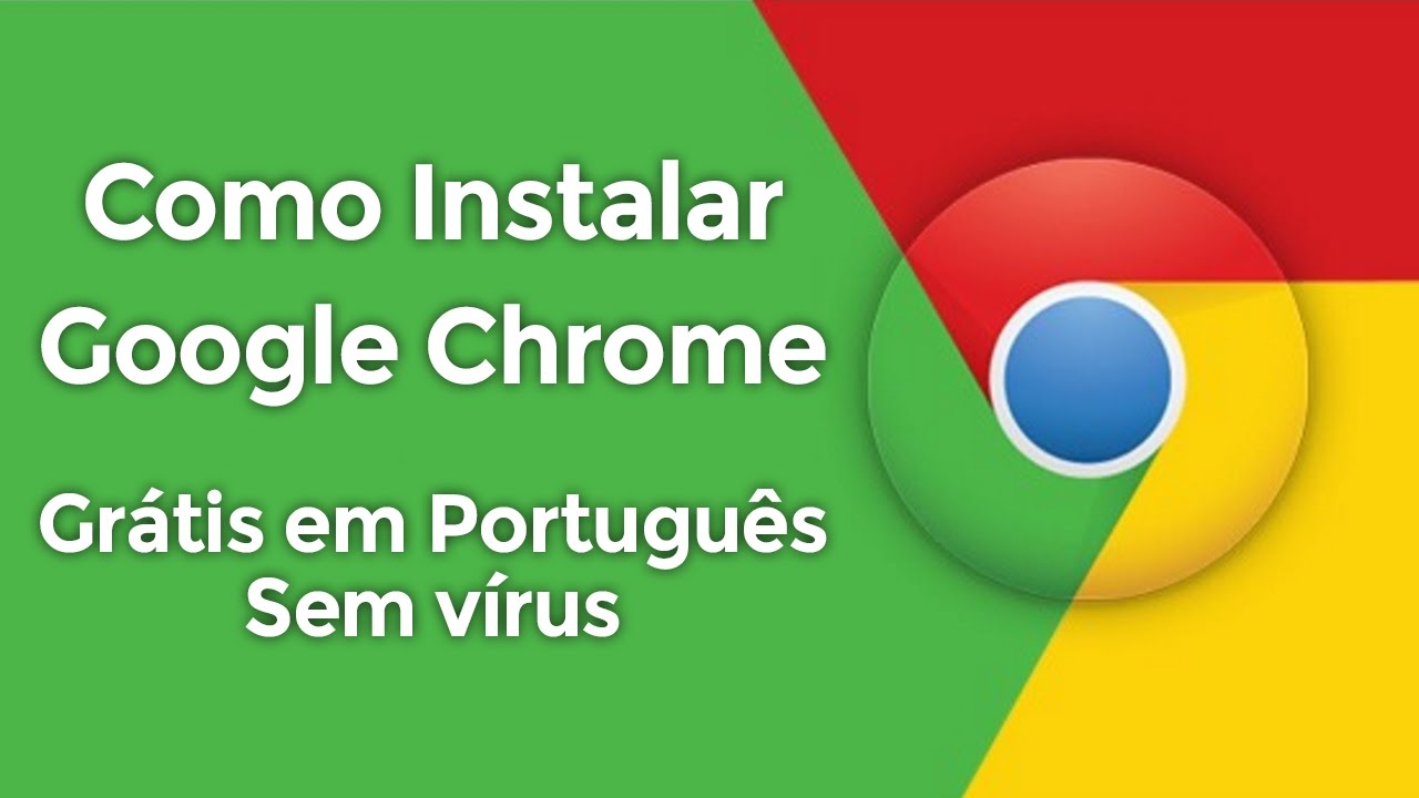 Como Baixar E Instalar Google Chrome 2021 Youtube