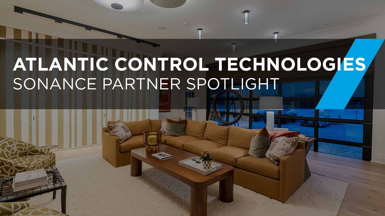 Sonance Partner Spotlight Atlantic Control Technologies Youtube