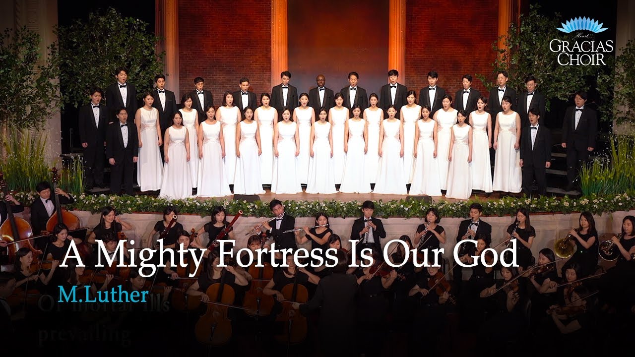 Gracias Choir M Luther A Mighty Fortress Is Our God Eunsook Park