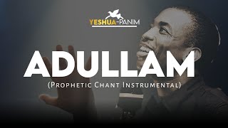 Adullam Theophilus Sunday Prophetic Prayer Instrumental Yeshua Panim