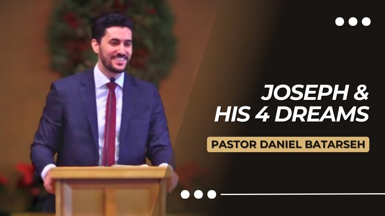 Joseph And His 4 Dreams Pastor Daniel Batarseh Youtube Music