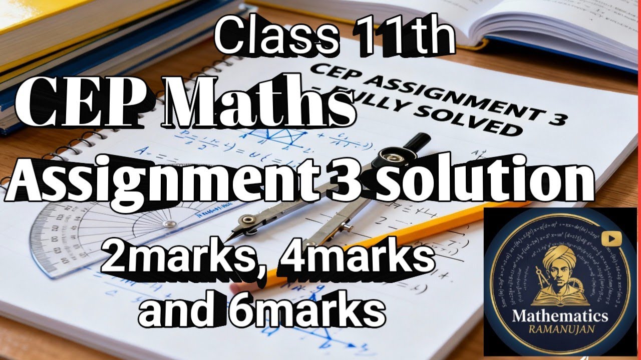 Class 11th Maths Cep Assignment 3 Full Solved 2marks 4marks 6marks