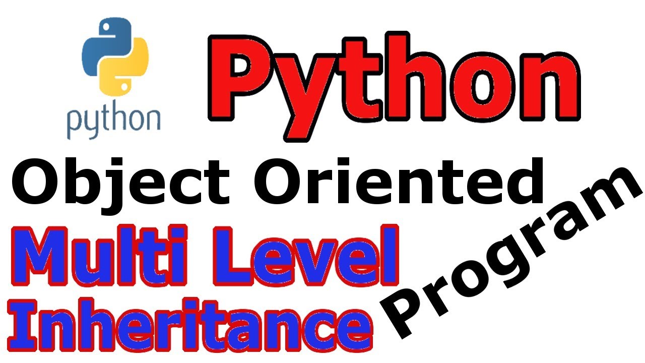 Multi Level Inheritance In Python Object Oriented Programming 19 Youtube