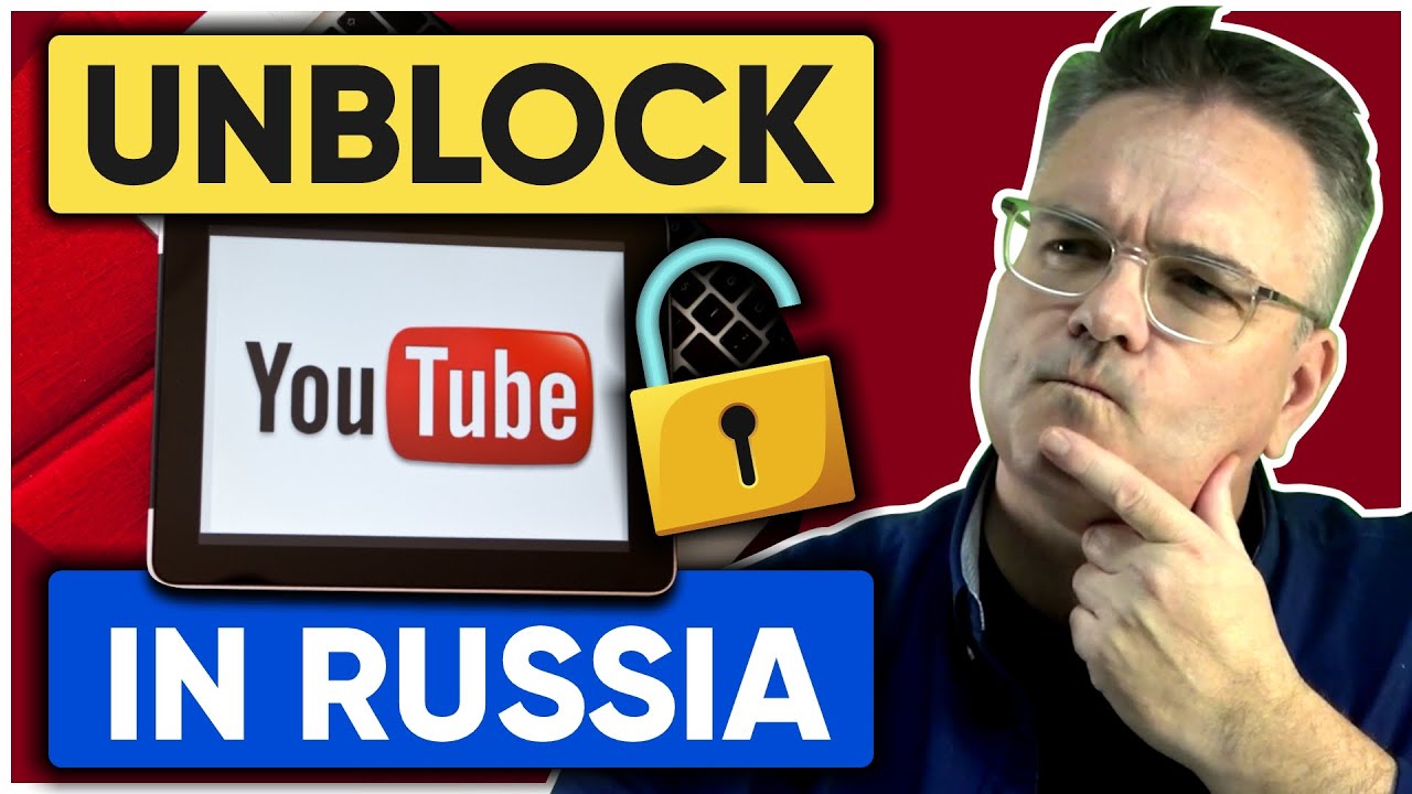 How To Unblock In Russia Youtube