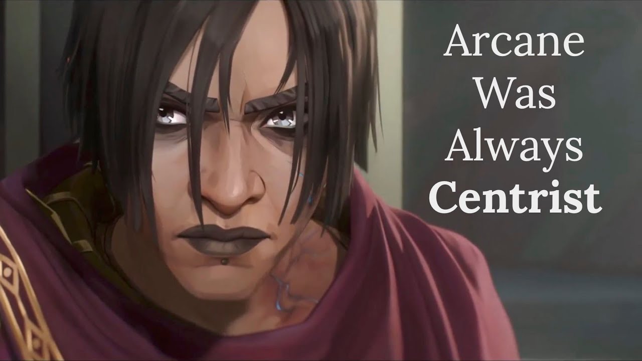 Arcane Was Always Centrist Youtube