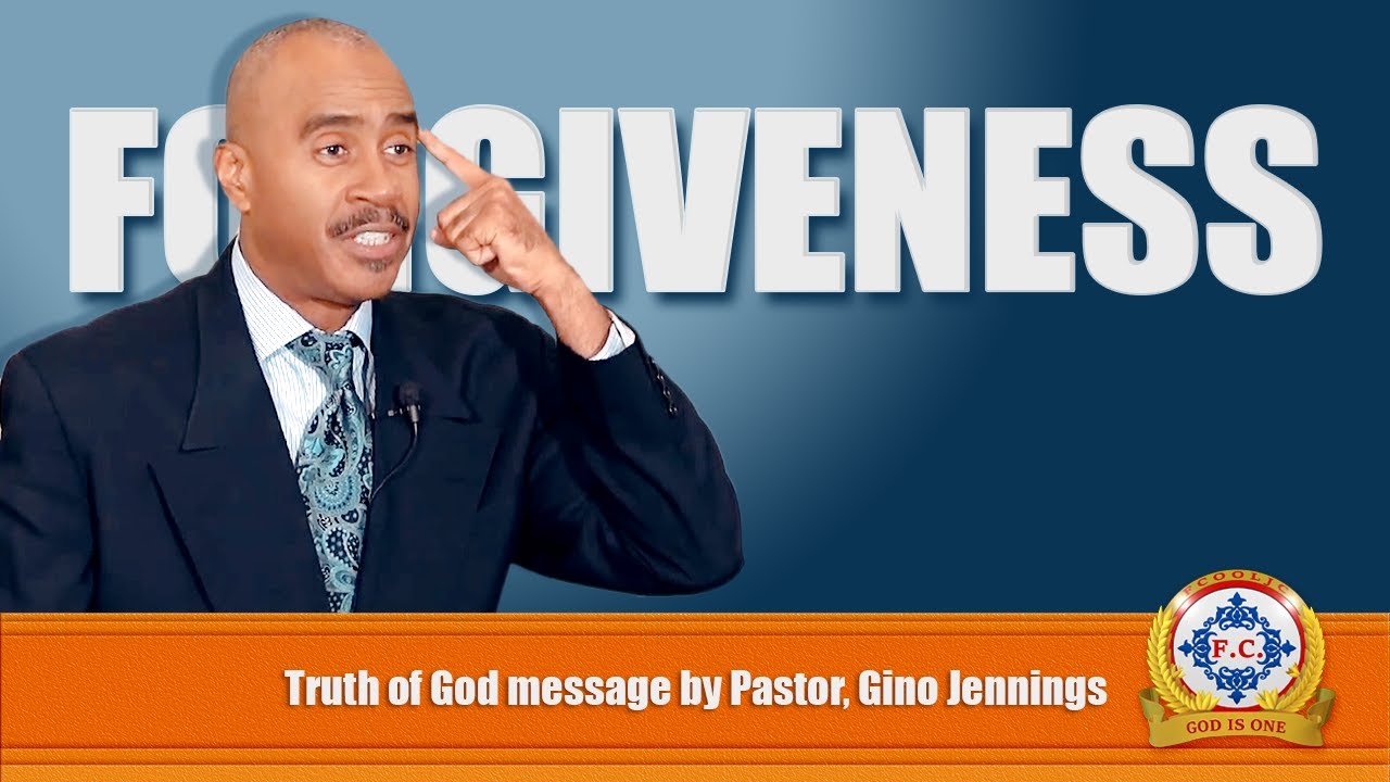 Forgiveness By Pastor Gino Jennings Youtube