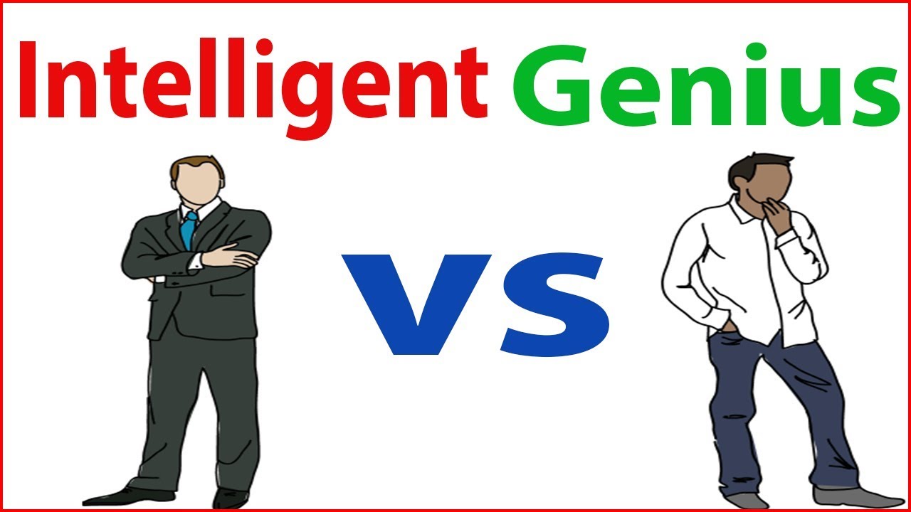 Genius Vs Intelligent What Is The Difference 2019 Youtube