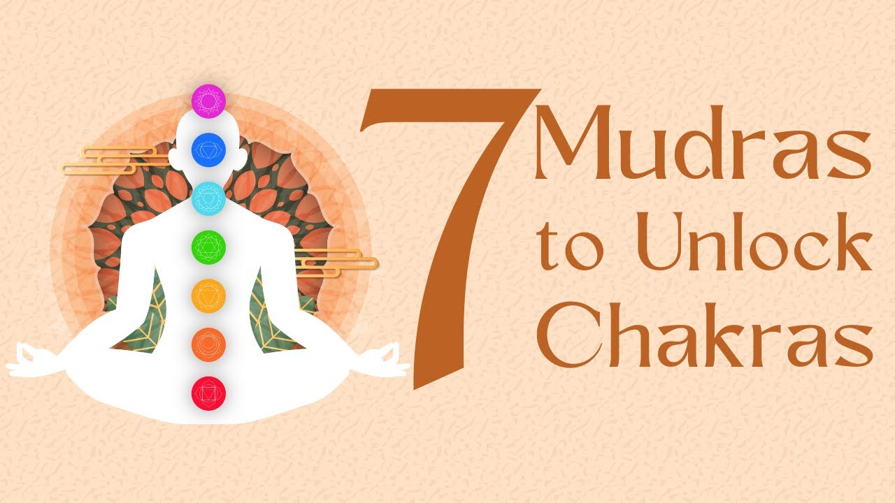 7 Simple Mudras To Unlock Balance Your 7 Chakras Youtube