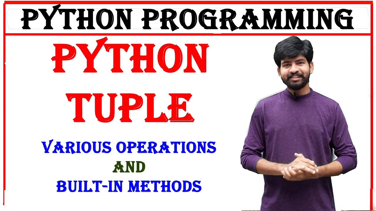 Python Tuple Python Tuple Various Operations And Built In Methods
