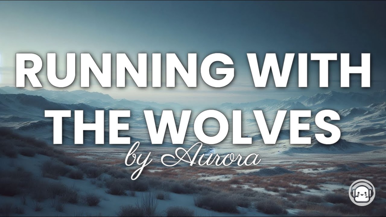Aurora Running With The Wolves Lyrics Youtube