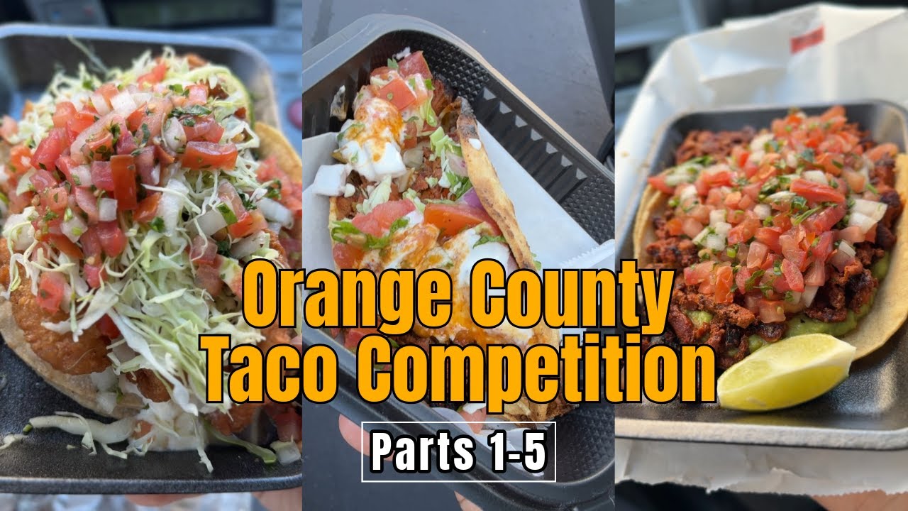 The Orange County Taco Competition Part 1 5 Youtube