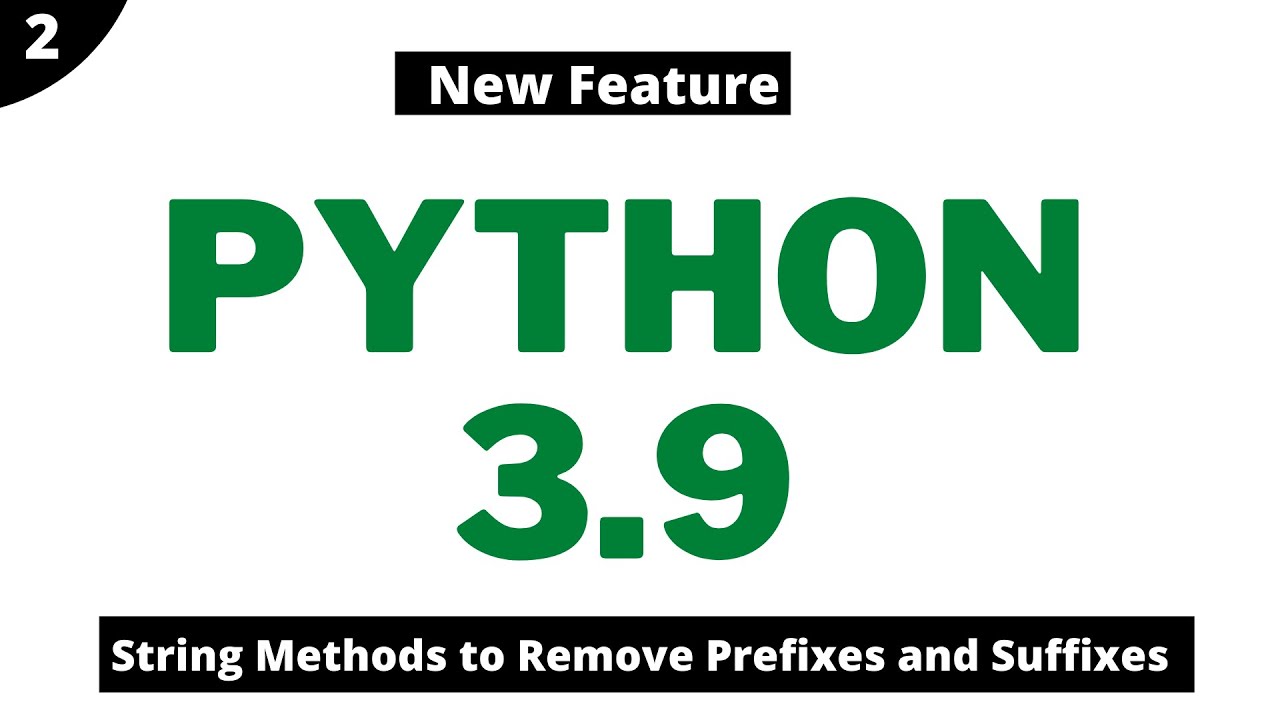Python 3 9 New Feature String Methods To Remove Prefixes And Suffixes