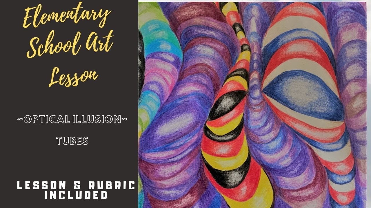 Elementary Art Lesson How To Create Optical Illusion Tubes Rubric
