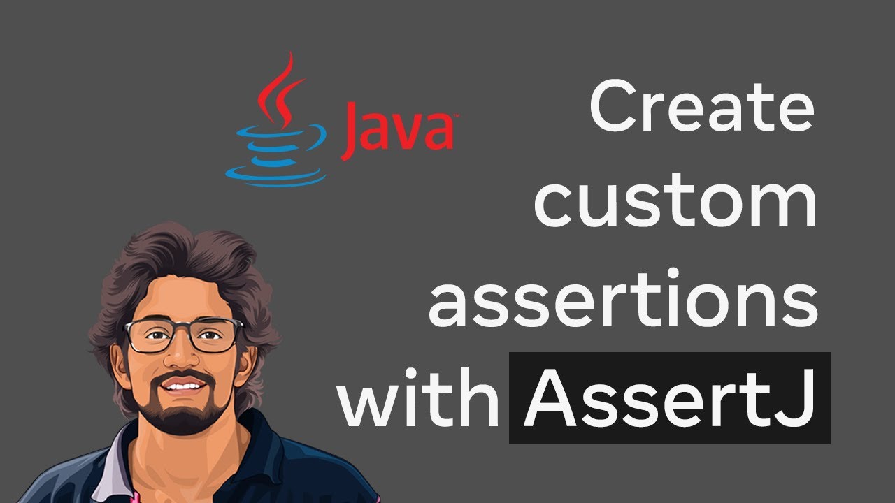How To Create Custom Assertions With Assertj Youtube