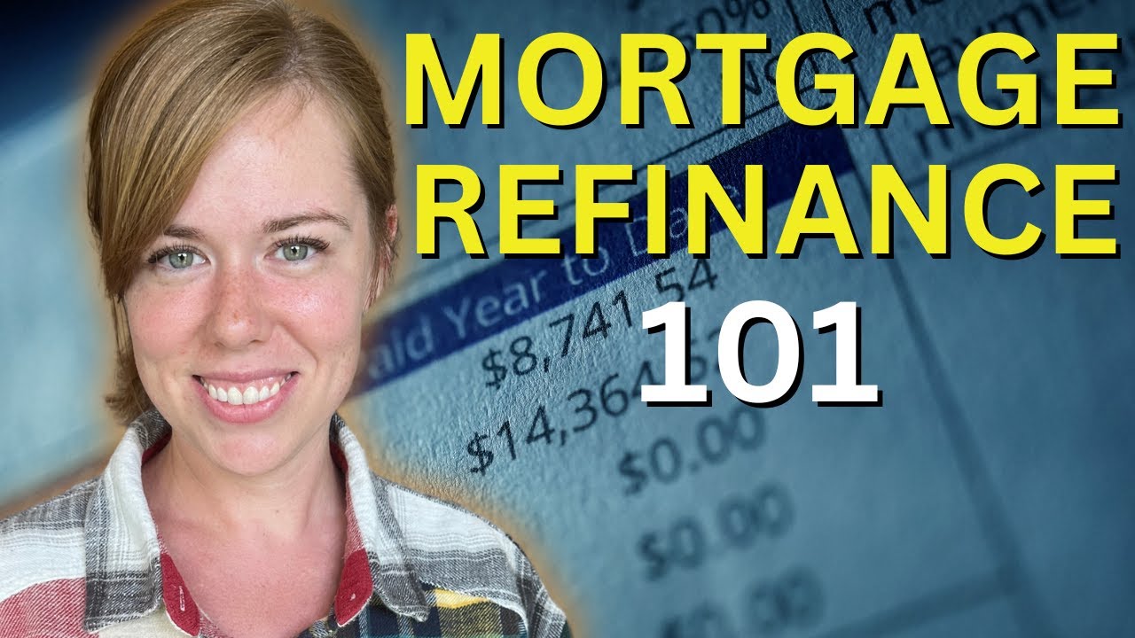 Mortgage Refinance Explained Refinance 101 2025 Youtube