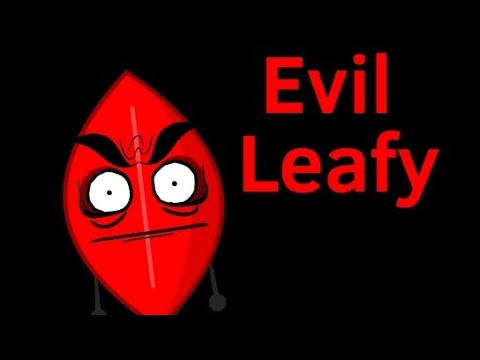 Bfdi But Only When Evil Leafy Is On Screen Youtube