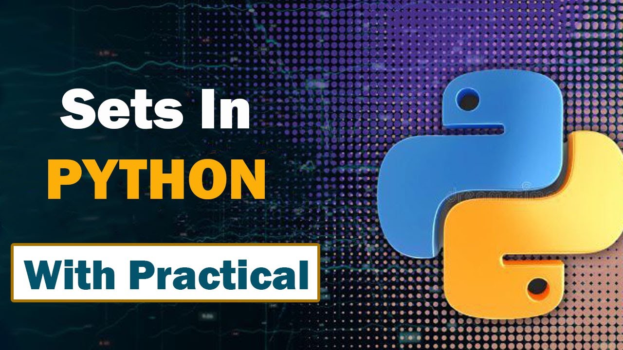 Complete Python Sets Tutorial For Students And Beginners Youtube