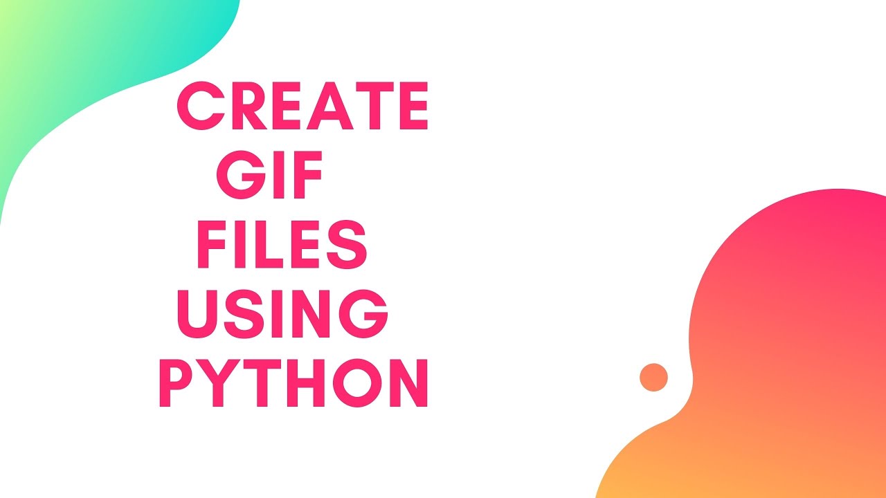 How To Create Gif Using Python Youtube