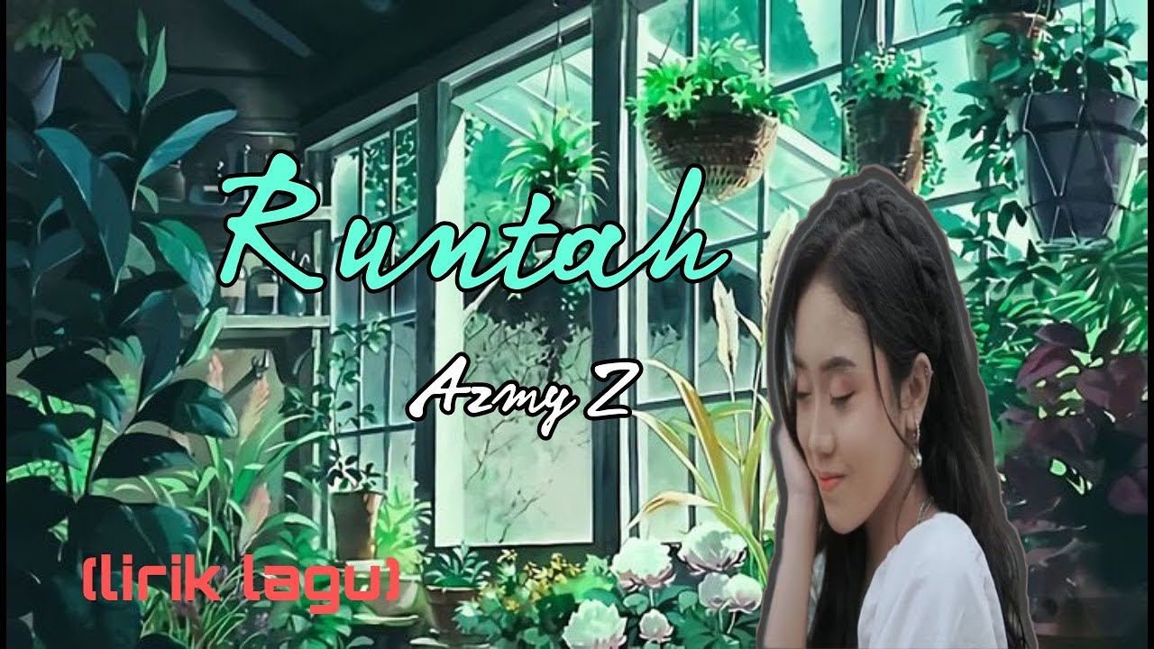 Runtah Azmy Z Lirik Lagu Terjemahan Trend Musik Terbaru Tiktok