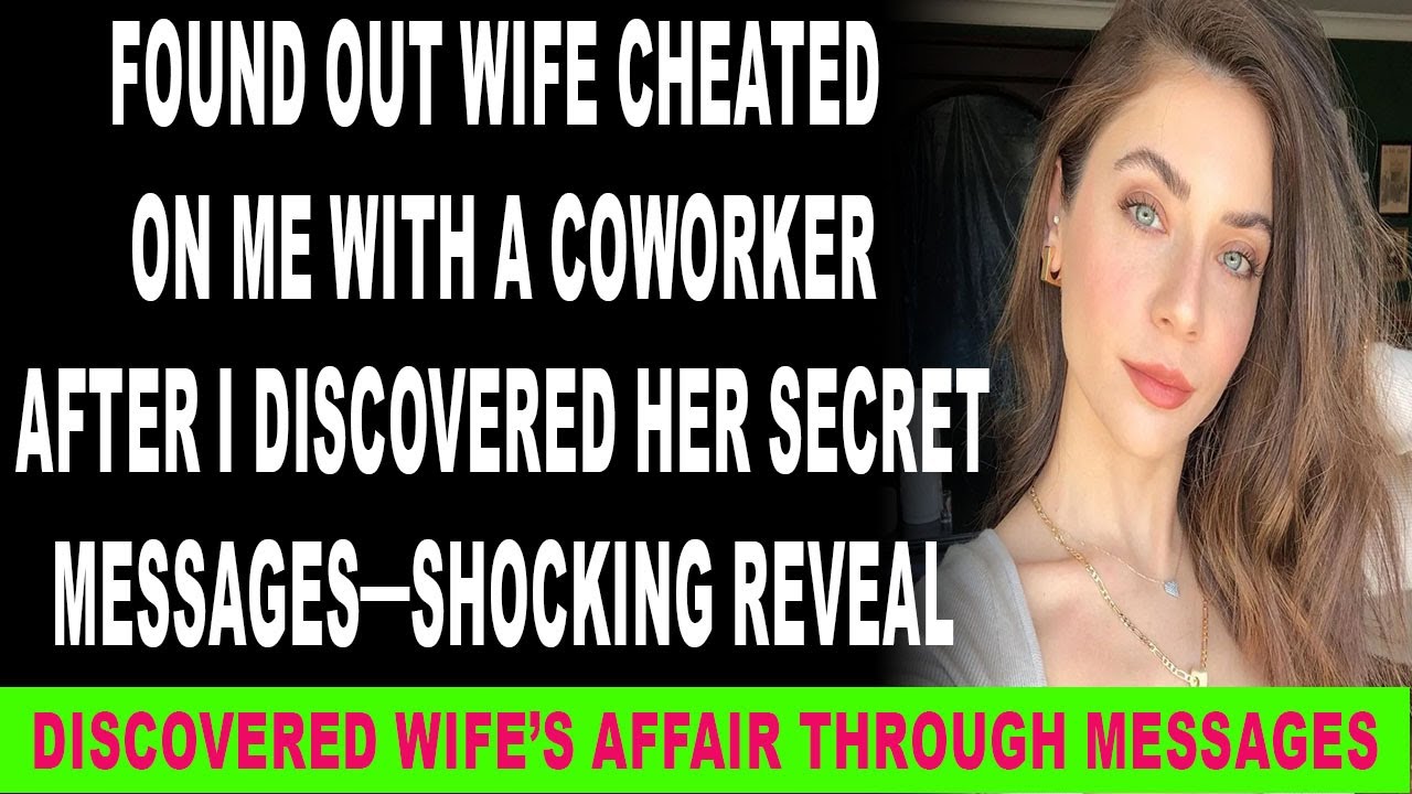 Found Out Wife Cheated On Me With A Coworker After I Discovered Her