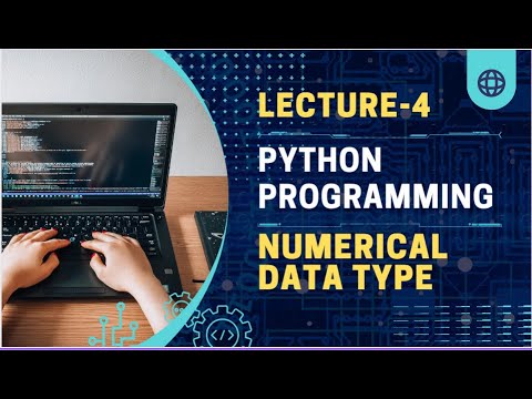 Lecture 4 Numerical Data Types Python Programming For Beginner