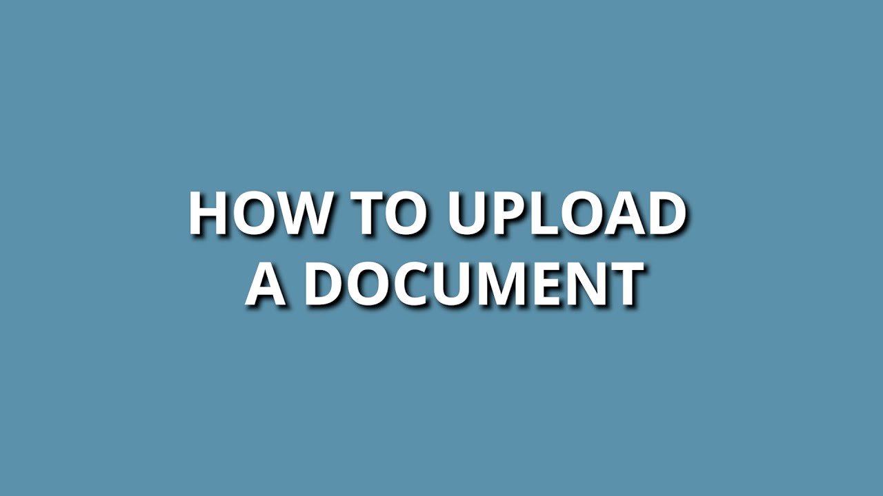 How To Upload A Document Tutorial Youtube