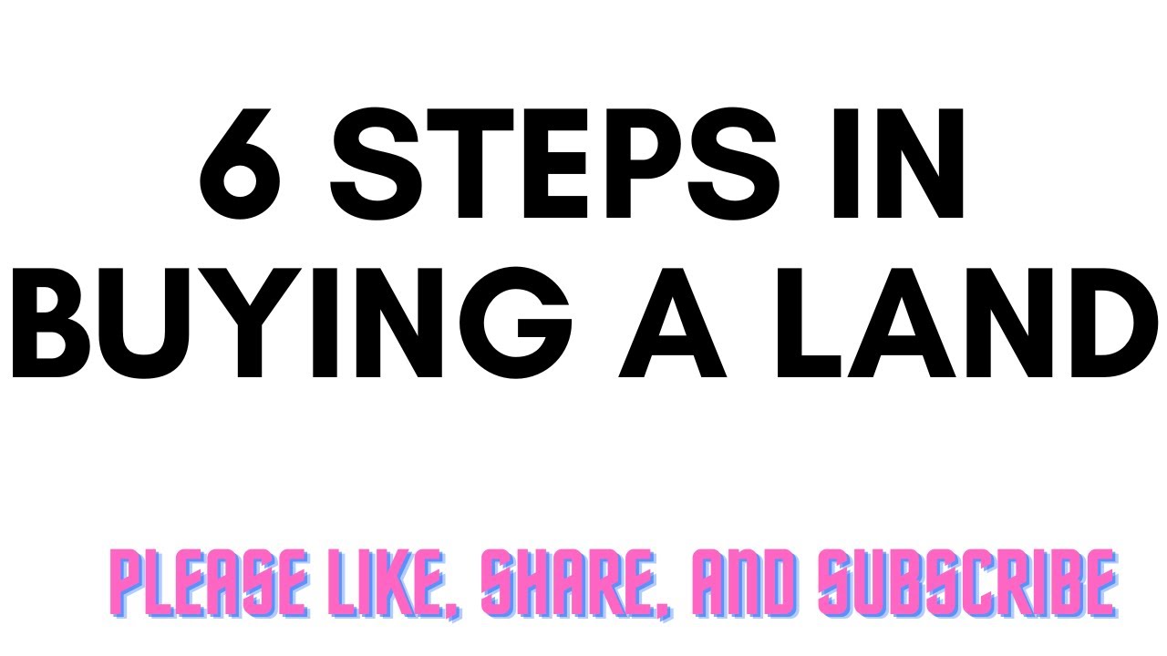 6 Steps In Buying A Land Youtube