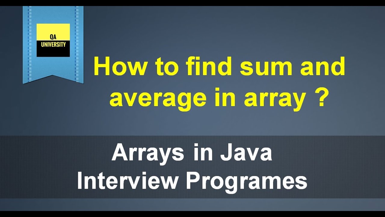How To Find Sum And Average Values Of An Array Java Interview