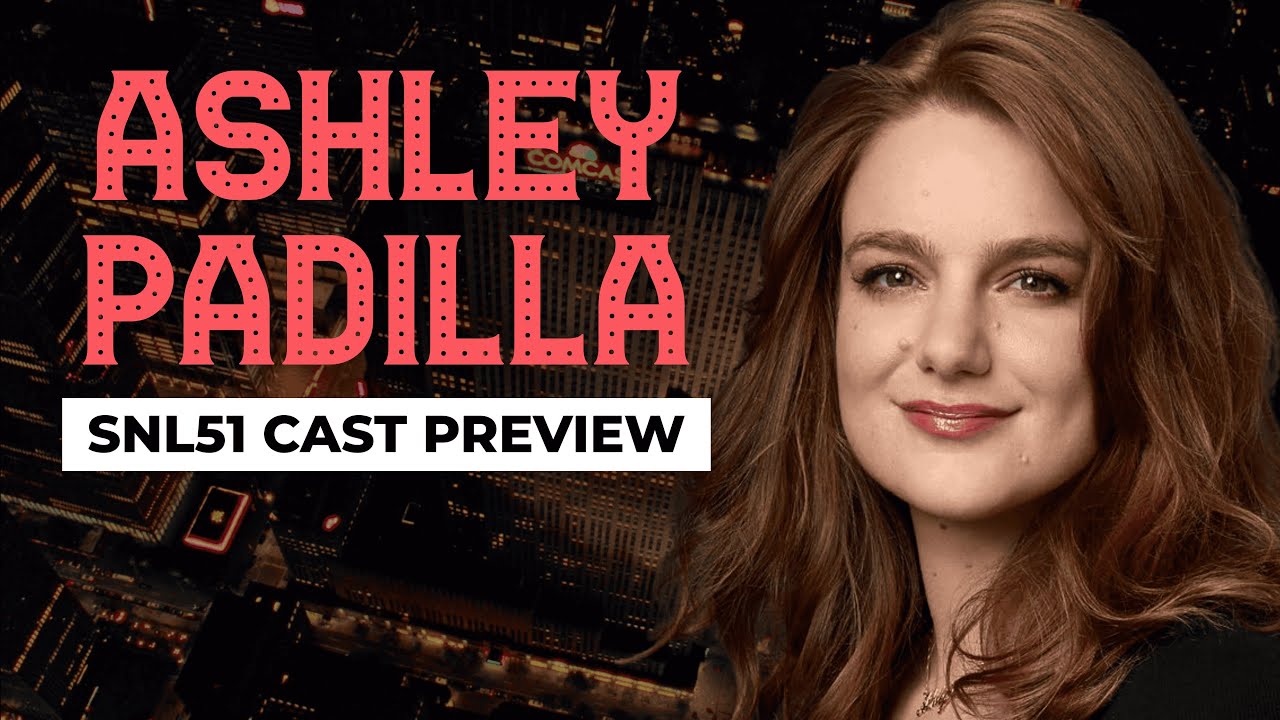 Snl Season 51 Cast Preview Ashley Padilla Youtube