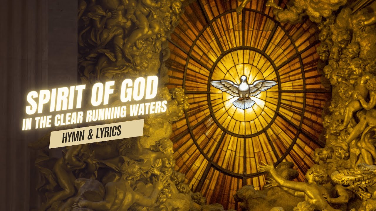 Spirit Of God In The Clear Running Waters Catholic Hymn With Lyrics