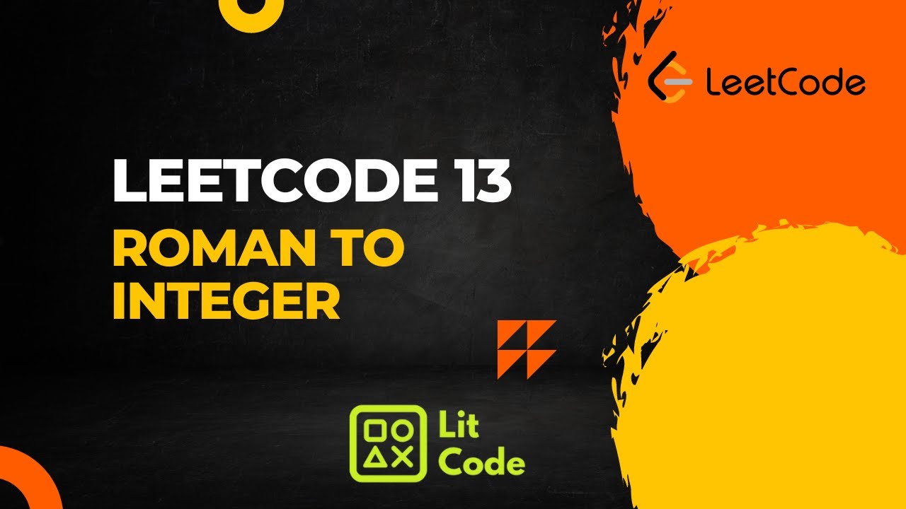 Leetcode 13 Roman To Integer Litcode Youtube