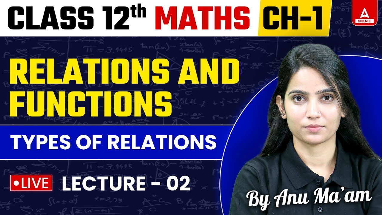 Relations And Function Maths Class 12th Types Of Relations Lecture