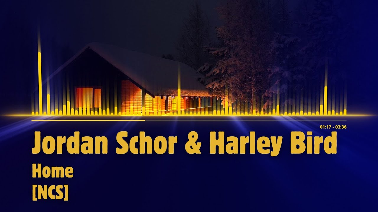 Ncs Jordan Schor Harley Bird Home Youtube