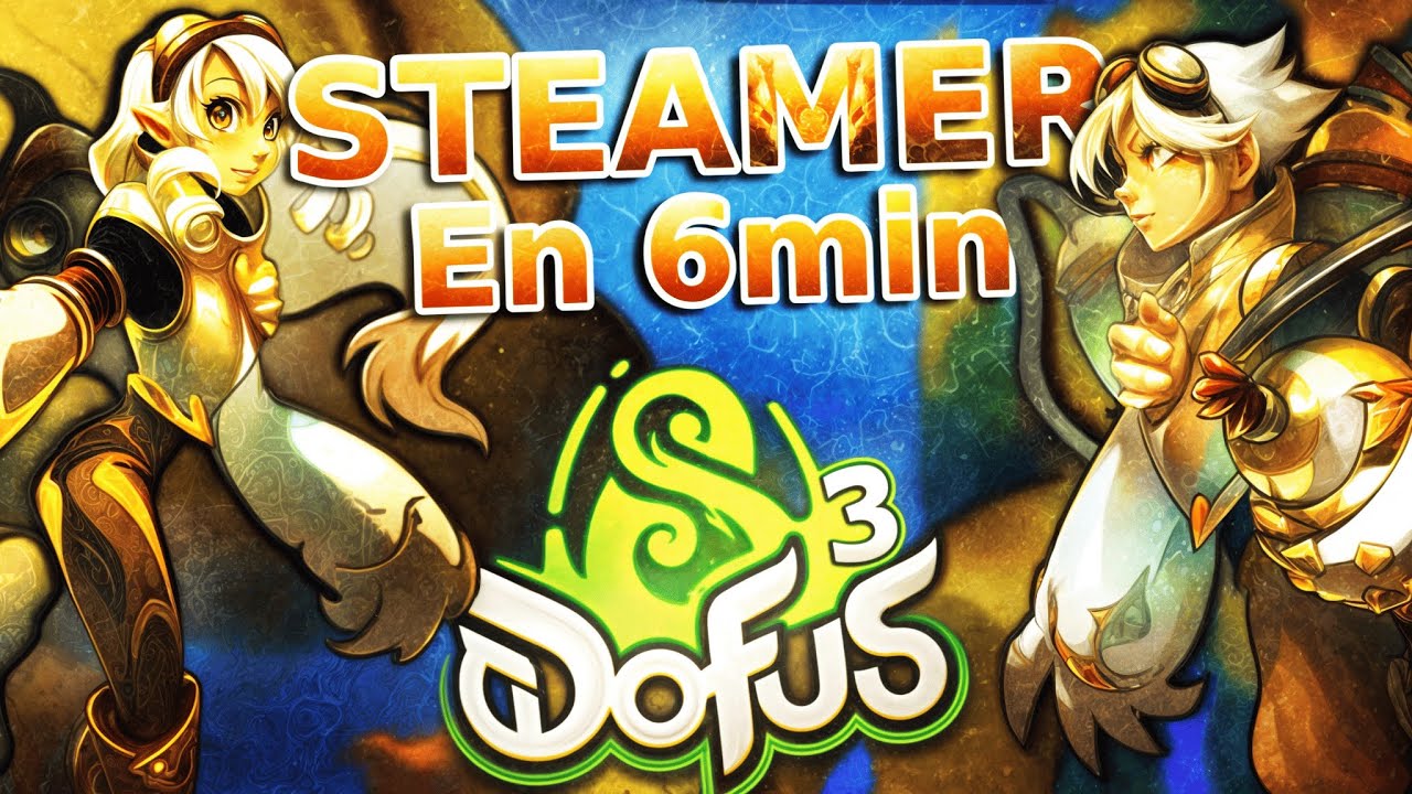 Tuto Steamer Dofus Unity вљ пёџрџ Comprendre La Classe En 6 Min Youtube