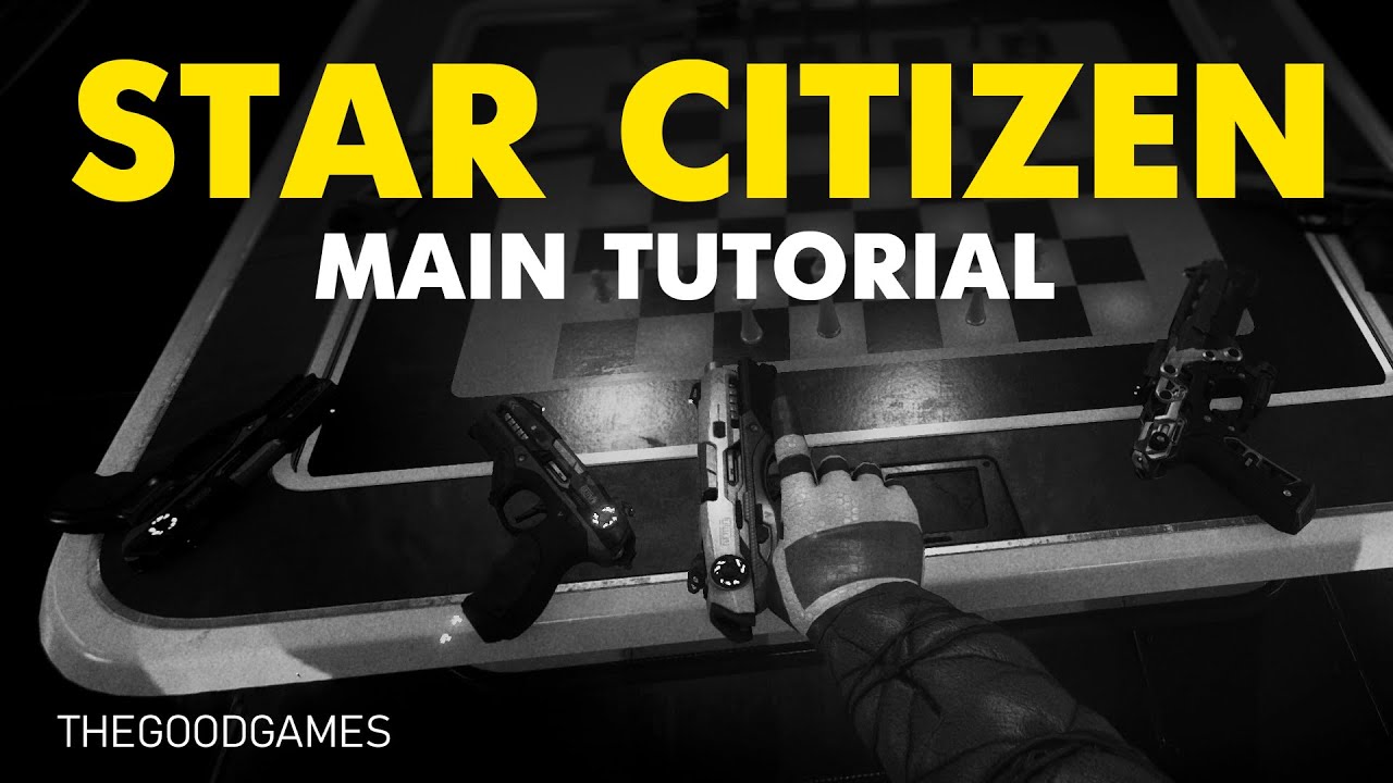 Star Citizen Main Tutorial Youtube