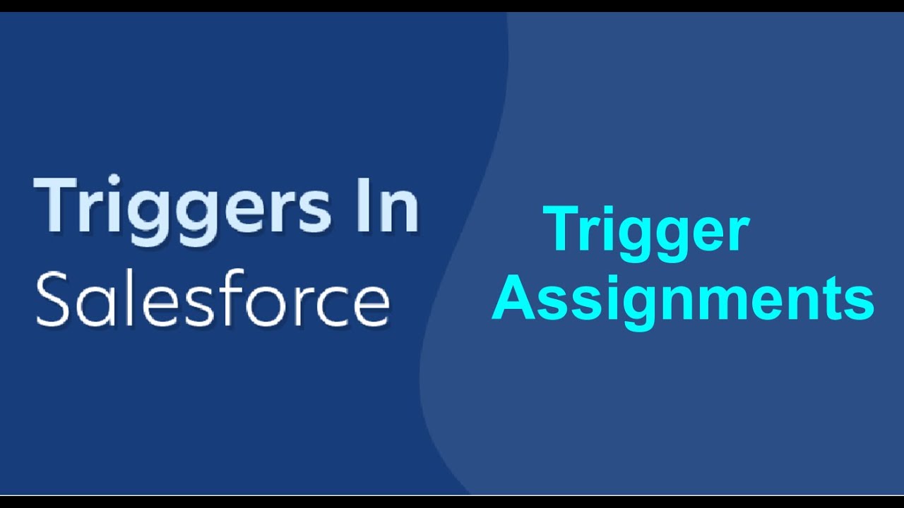 Trigger Assignments Salesforce 2 Youtube