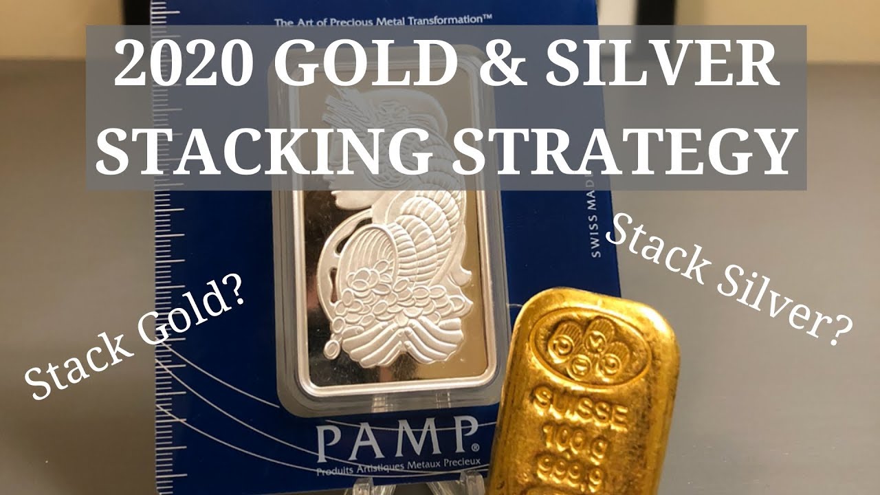 2020 Gold Silver Stacking Strategy Youtube