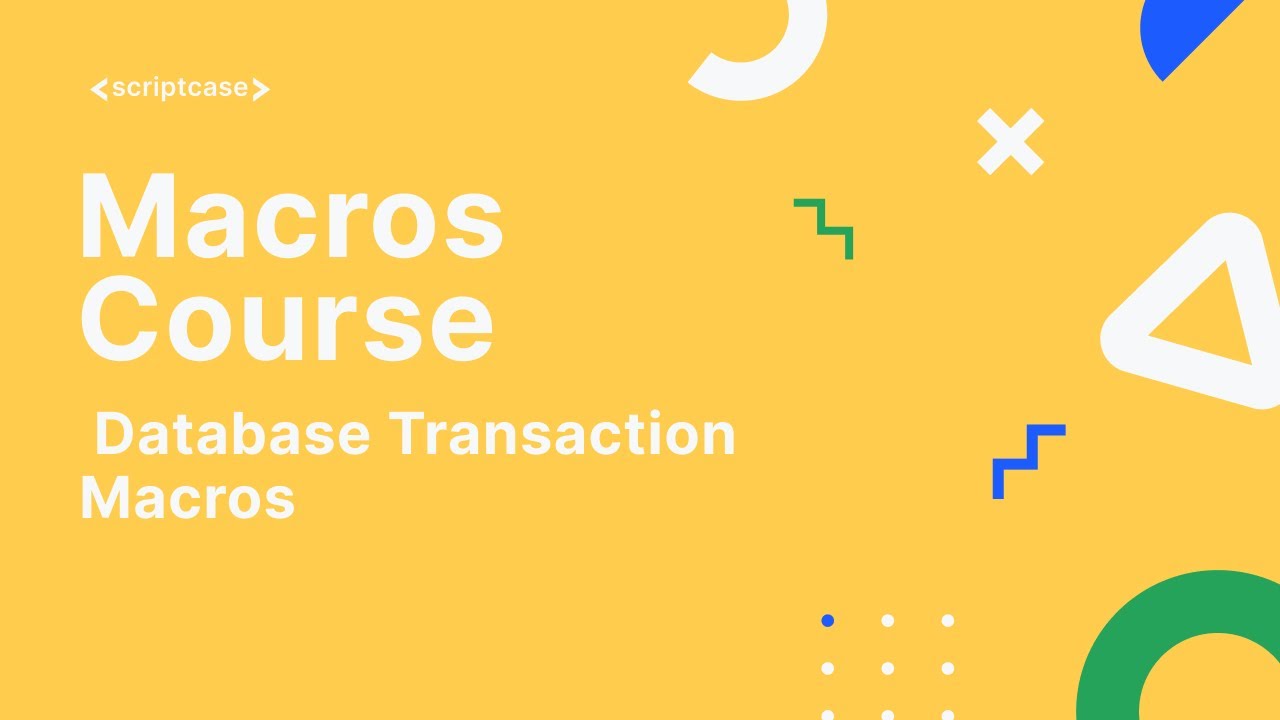 Scriptcase Macros Sql Module Database Transaction Macros Youtube