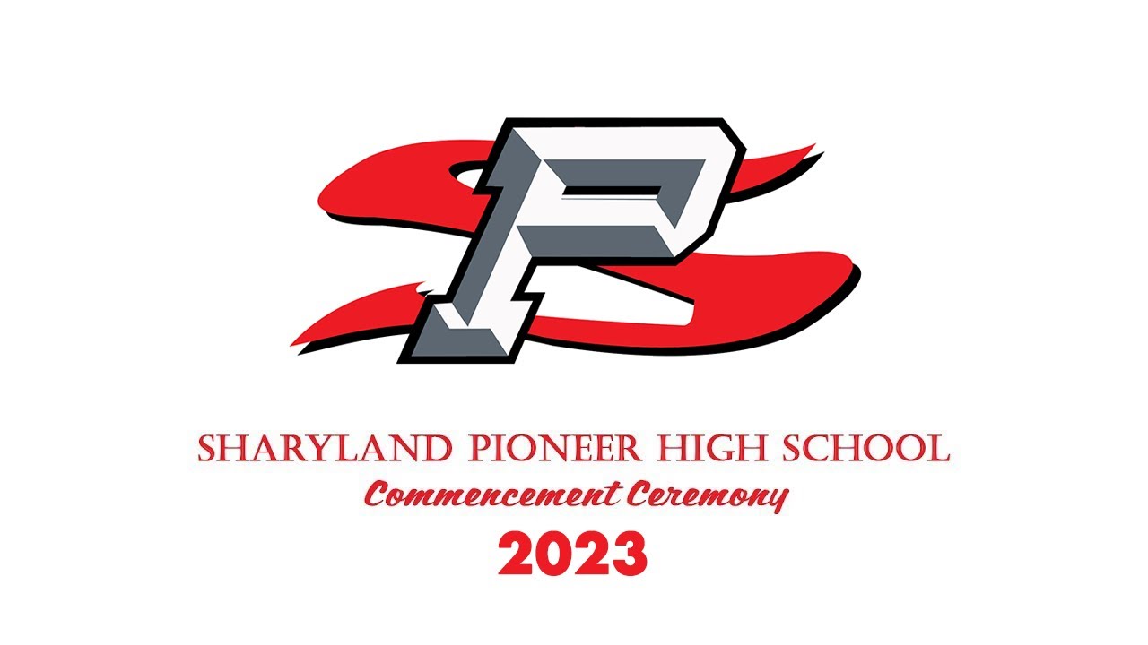 Sharyland Pioneer High School Commencement Ceremony 2023 Youtube