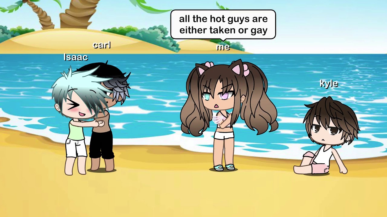 All The Hot Guys Are Either Taken Or Gay Gacha Life Meme Youtube