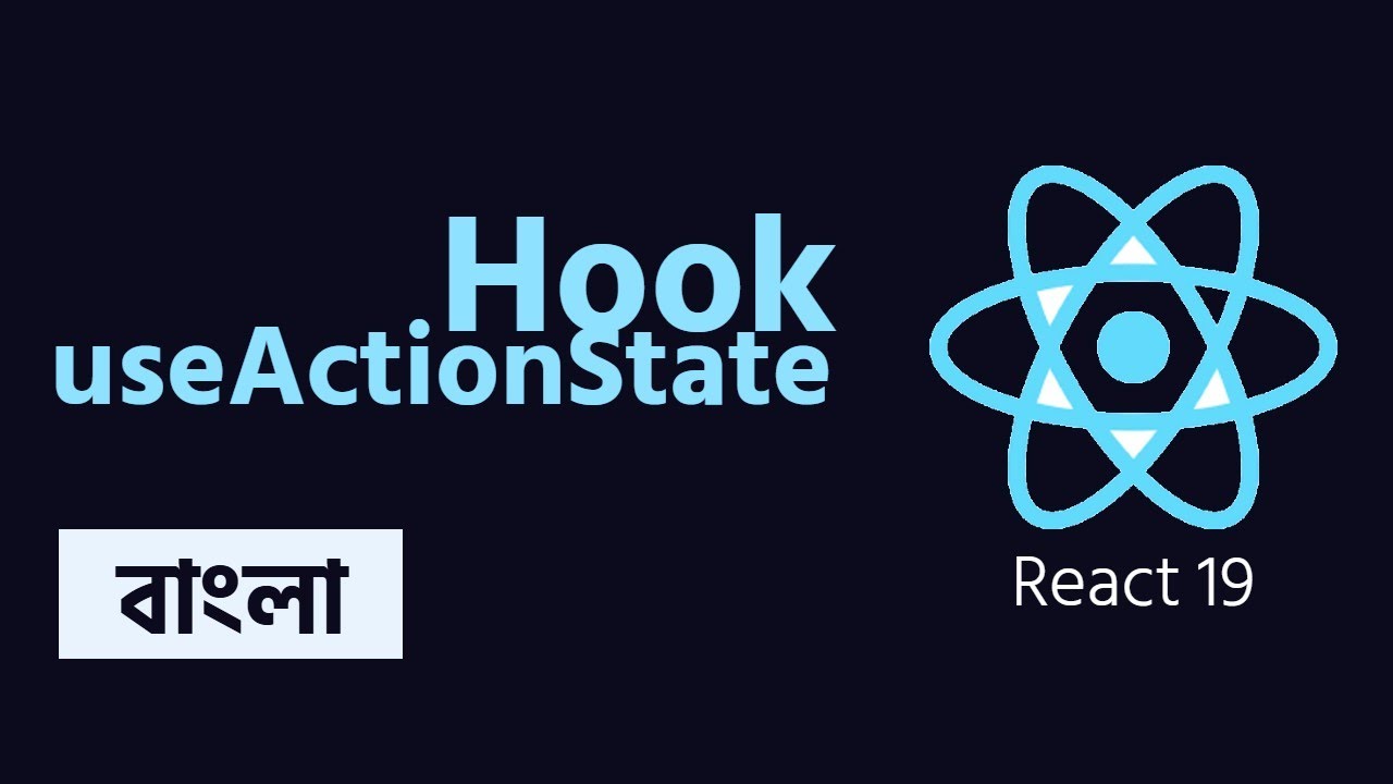 Useactionstate Hook Explanation React 19 Bangla Youtube