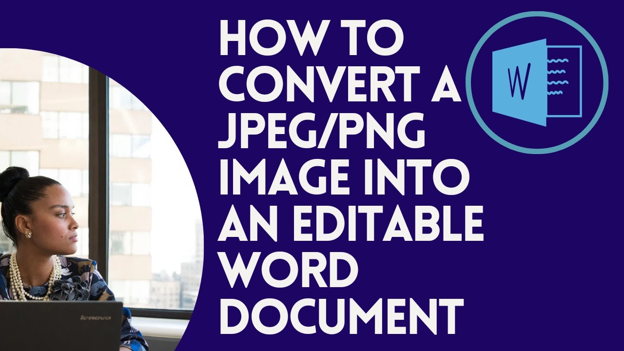 How To Convert A Jpeg Png Image Into An Editable Word Document Youtube