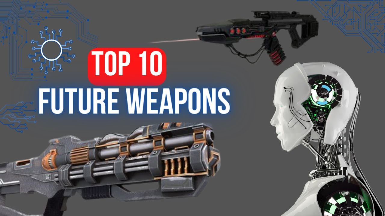 Top 10 Cutting Edge Military Weapon Systems Of The Future Future